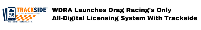 WDRA Launches Drag Racing’s Only All-Digital Licensing System With ...