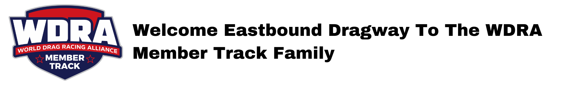 WDRA WELCOMES CANADA’S EASTBOUND DRAGWAY TO THE MEMBER TRACK FAMILY ...