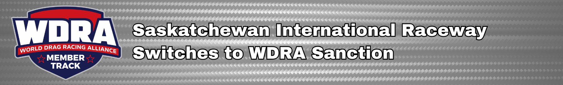 Saskatchewan International Raceway Switches to WDRA Sanction - World ...