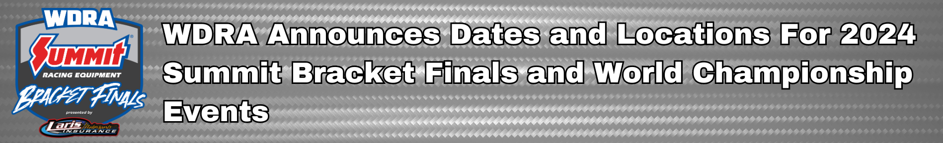 WDRA ANNOUNCES DATES AND LOCATIONS FOR 2024 SUMMIT BRACKET FINALS AND ...