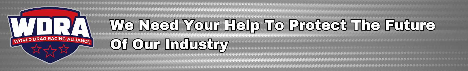 We Need Your Help To Protect The Future Of Our Industry - World Drag ...