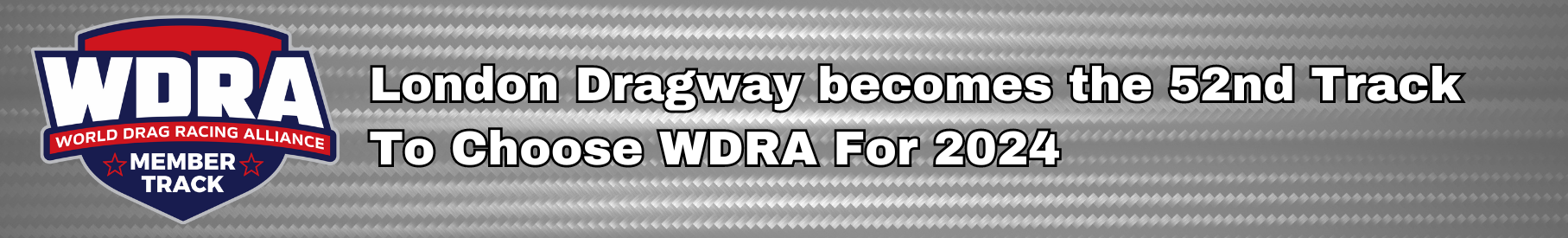 London Dragway Shifts to WDRA Sanction - World Drag Racing Alliance