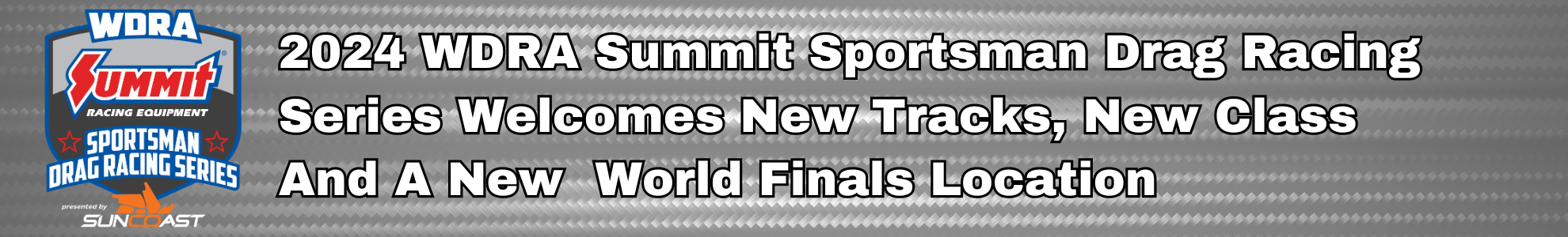 WDRA Summit Sportsman Drag Racing Series Welcomes New Tracks, A New ...