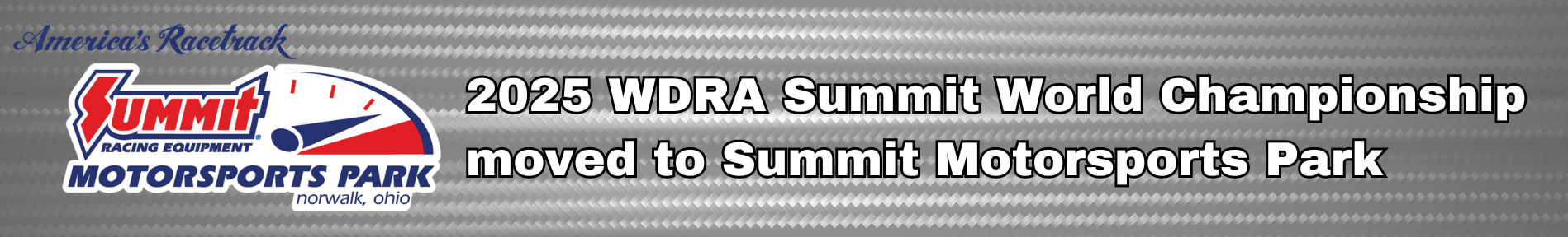 2025 WDRA SUMMIT WORLD CHAMPIONSHIPS MOVED TO SUMMIT MOTORSPORTS PARK ...