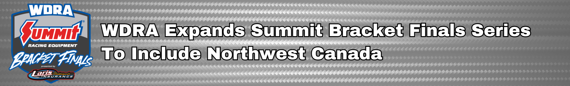 WDRA EXPANDS SUMMIT BRACKET FINALS SERIES TO INCLUDE NORTHWEST CANADA ...